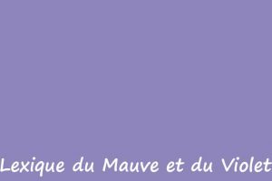 Lexique du Mauve et du Violet en Provence | Provence 7